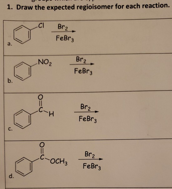 Solved 1. Draw the expected regioisomer for each reaction. | Chegg.com