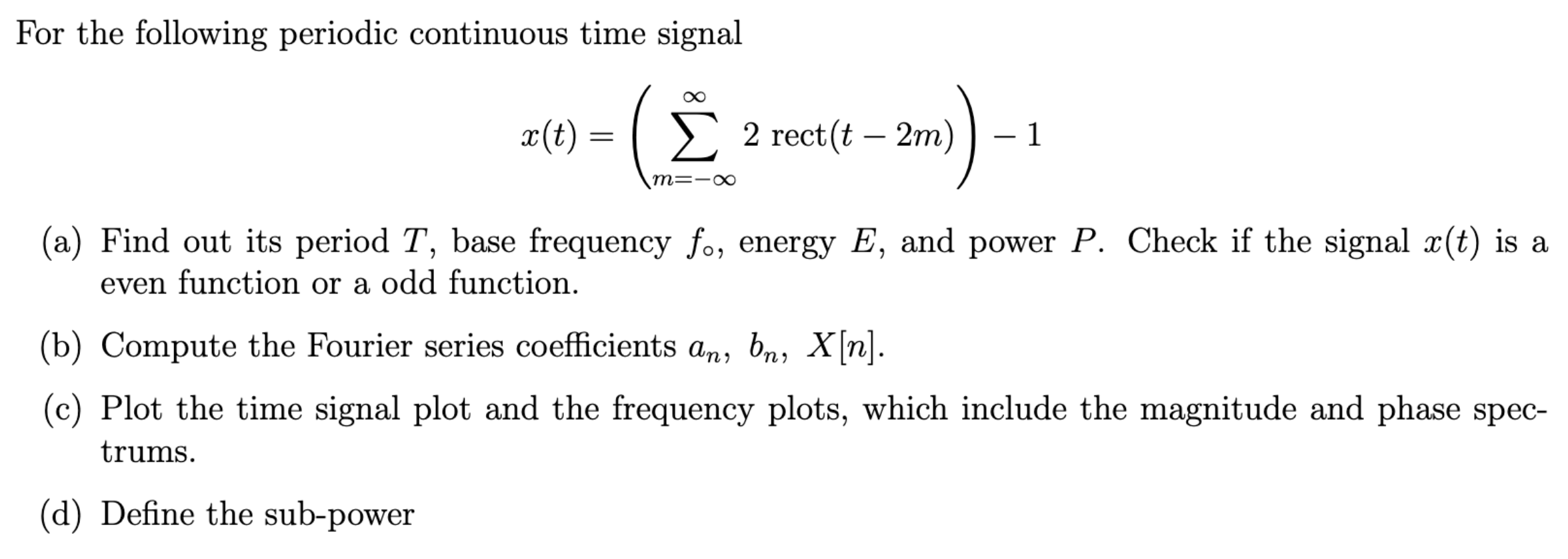 Solved For the following periodic continuous time signal | Chegg.com