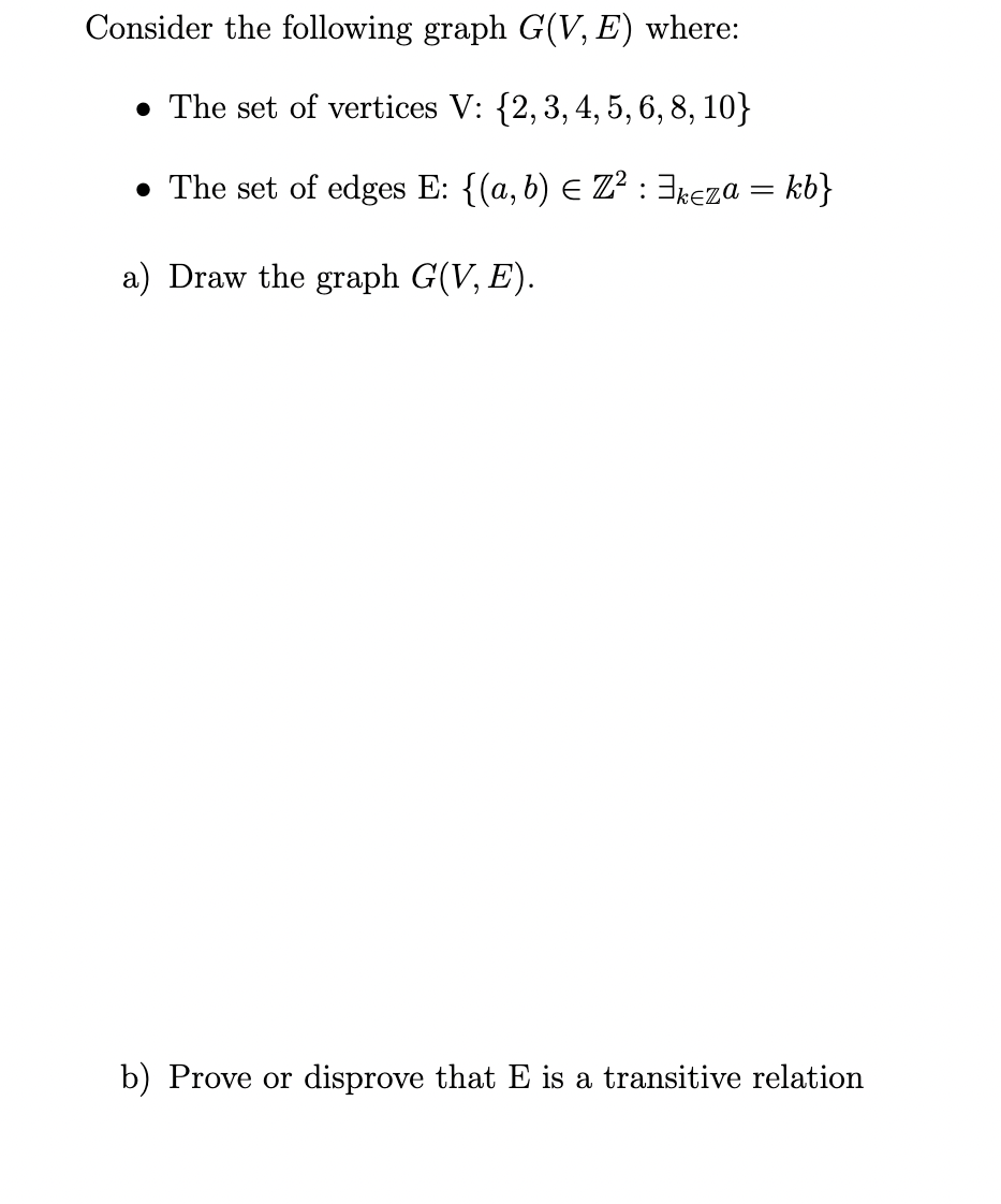 Solved Consider the following graph G(V,E) where: - The set | Chegg.com Solved Consider the following graph G(V,E) where: - The set | Chegg.com