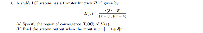 Solved 6. A stable LSI system has a transfer function H(2) | Chegg.com