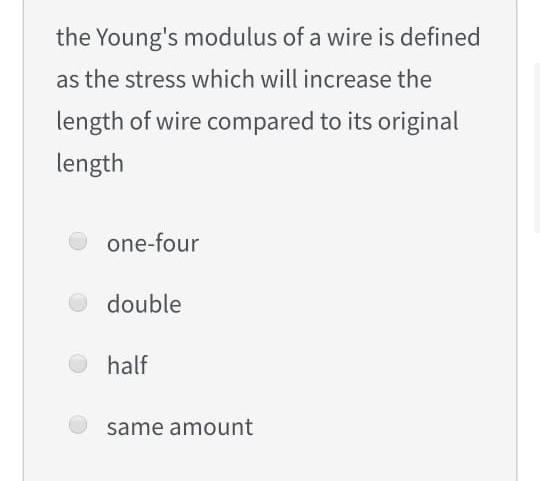 Solved the Young's modulus of a wire is defined as the | Chegg.com