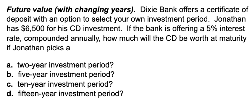 Solved Future value (with changing years). Dixie Bank offers | Chegg.com