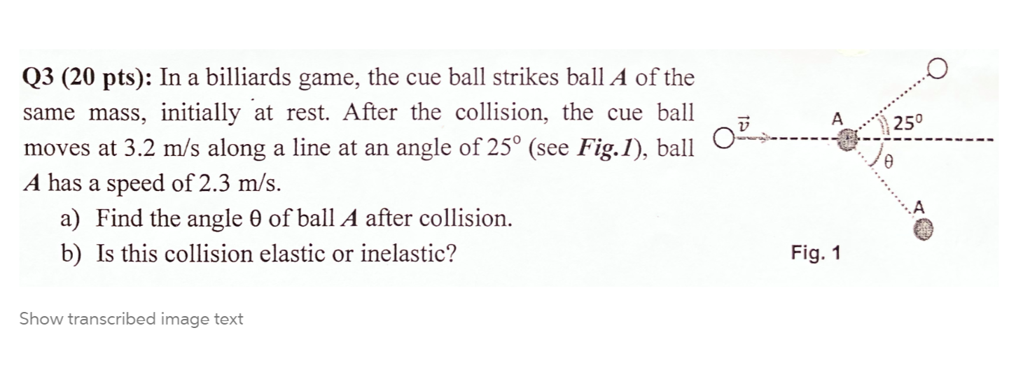 Solved Q3 (20 pts): In a billiards game, the cue ball | Chegg.com