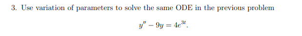 Solved 3 Use Variation Of Parameters To Solve The Same Ode