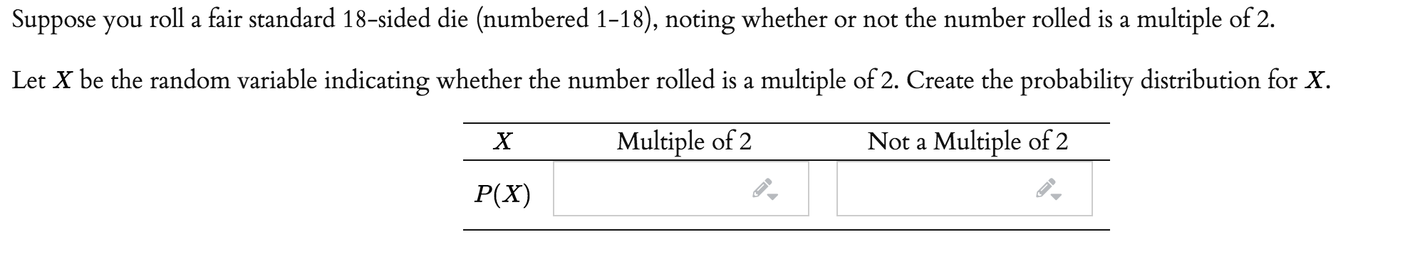 Solved Suppose you roll a fair standard 18-sided die | Chegg.com