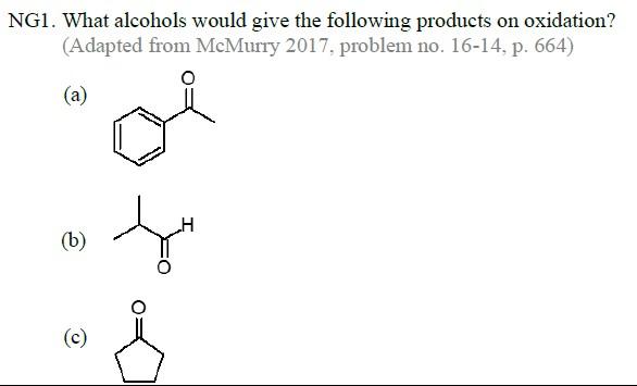 Solved NG1. What alcohols would give the following products | Chegg.com