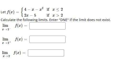 Solved Let f(x)={4−x−x22x−5 if x≤2 if x>2 Calculate the | Chegg.com