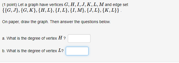 Solved (1 point) Let a graph have vertices G,H,I,J,K,L,M and | Chegg.com