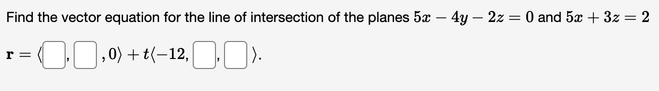 Solved Find The Vector Equation For The Line Of Intersection