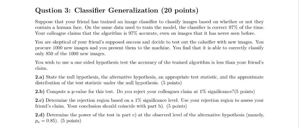 Solved Qustion 3: Classifier Generalization (20 points) | Chegg.com