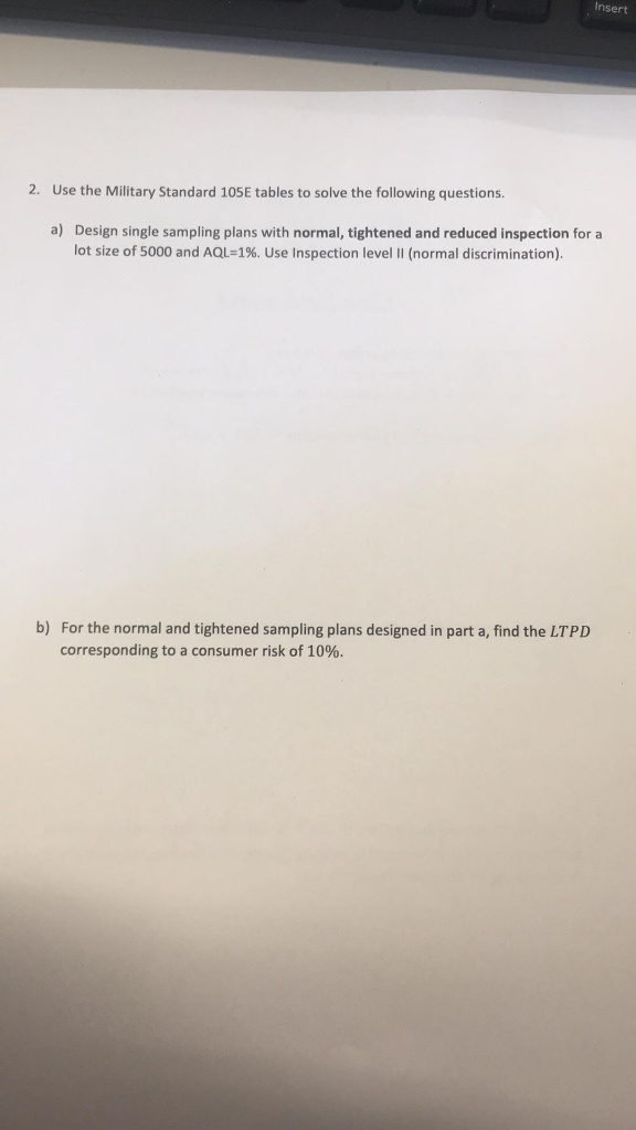 Insert 2. Use the Military Standard 105E tables to | Chegg.com