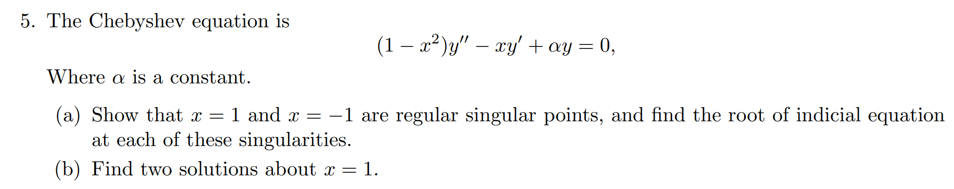Solved 5. The Chebyshev equation is (1 – x2)y" – xy' + ay = | Chegg.com