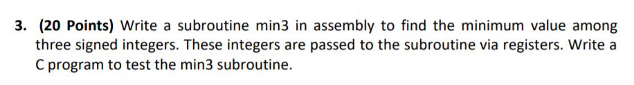 Solved 3. (20 points) Write a subroutine min3 in assembly to | Chegg.com