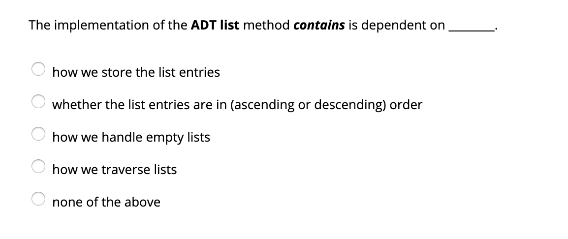 Solved The implementation of the ADT list method contains is | Chegg.com