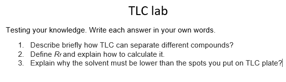 Solved TLC lab Testing your knowledge. Write each answer in | Chegg.com
