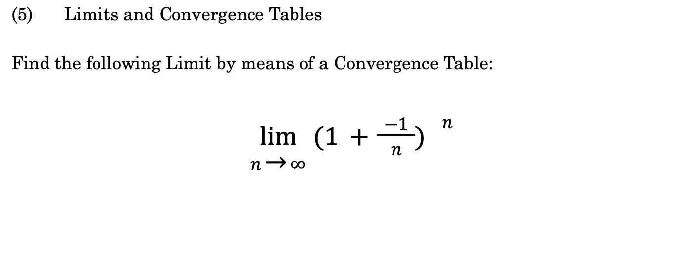 Solved (5) Limits and Convergence Tables Find the following | Chegg.com