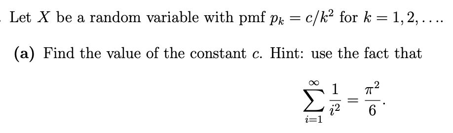 Solved - Let X be a random variable with pmf pk = c/k2 for k | Chegg.com