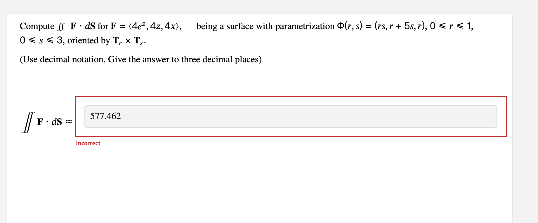 Solved Compute ∬F⋅dS for F= 4ez,4z,4x , being a surface with | Chegg.com