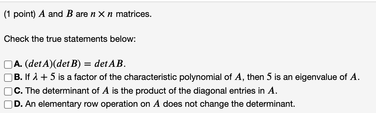 Solved (1 point) A and B are n x n matrices. Check the true | Chegg.com