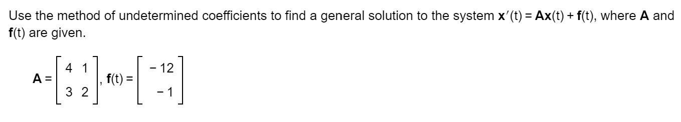 Solved Use the method of undetermined coefficients to find a | Chegg.com