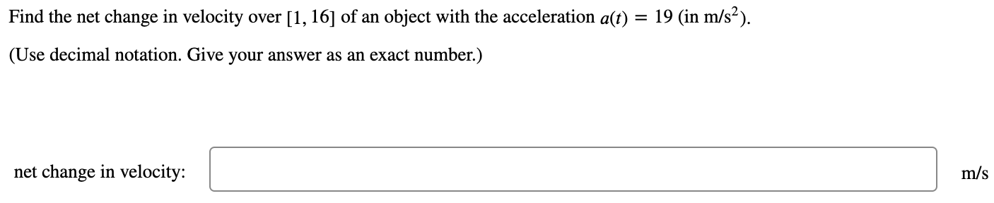 Solved Find the net change in velocity over [1, 16] of an | Chegg.com
