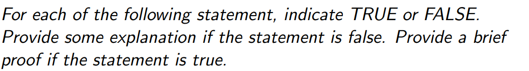 Solved For each of the following statement, indicate TRUE or | Chegg.com