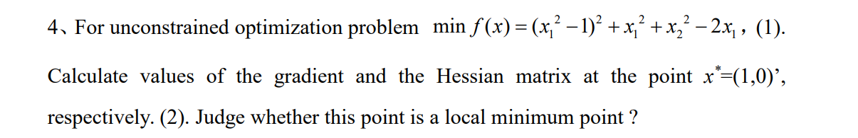 Solved 4、For unconstrained optimization problem | Chegg.com