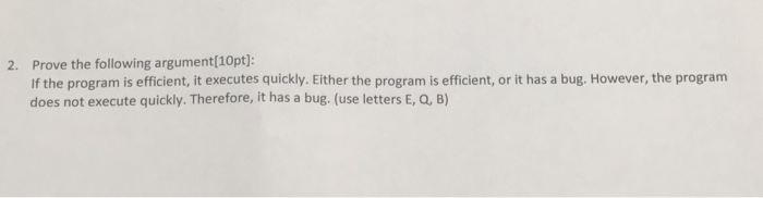 Solved 2. Prove the following argument[10pt]: If the program | Chegg.com
