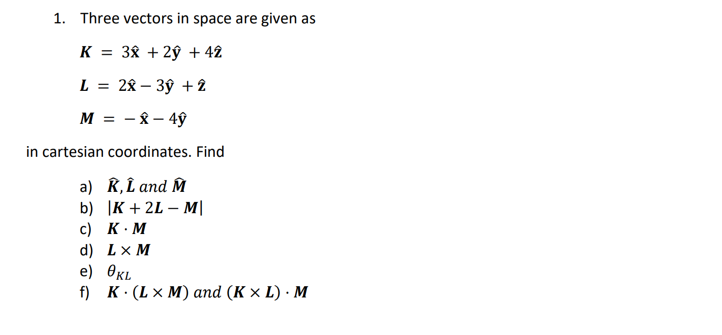 Solved 1. Three vectors in space are given as | Chegg.com