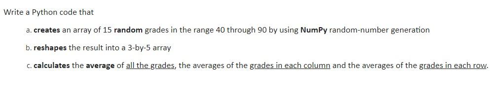 Solved Write a Python code that creates an array of 15 | Chegg.com