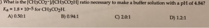 Solved What is the [CH3CO2-VICH3CO2H] ratio necessary to | Chegg.com