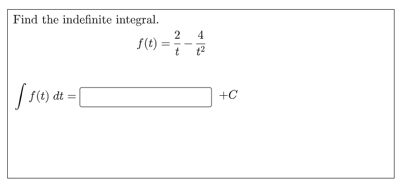 Solved Find the indefinite integral. f(t)=t2−t24 ∫f(t)dt= | Chegg.com