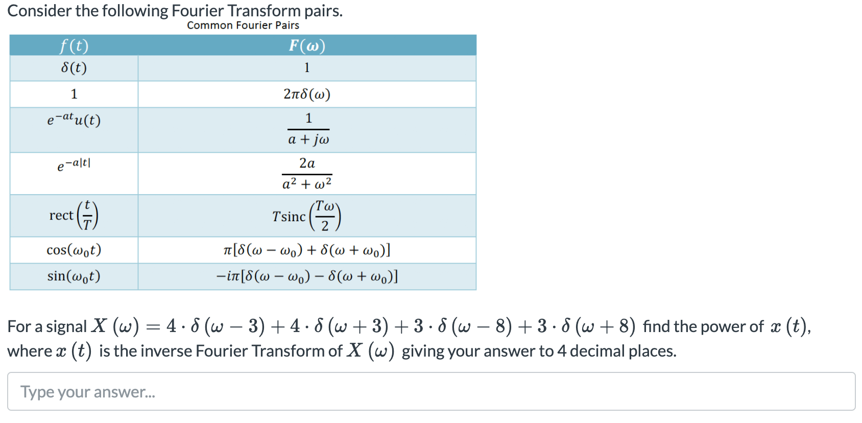 Solved Consider the following Fourier Transform pairs. | Chegg.com