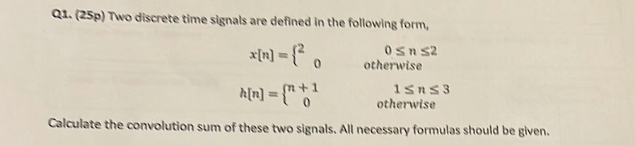 Solved Q1. (25p) Two discrete time signals are defined in | Chegg.com