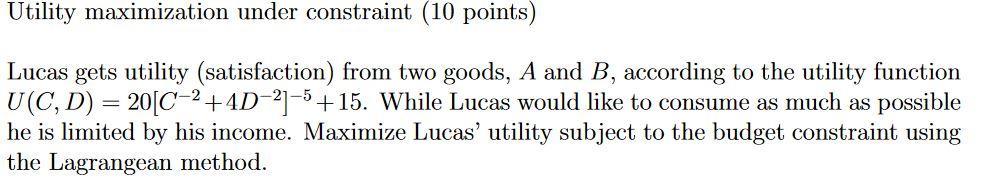 Solved Utility maximization under constraint (10 points) | Chegg.com