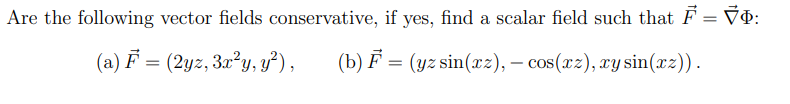 Solved Are the following vector fields conservative, if yes, | Chegg.com