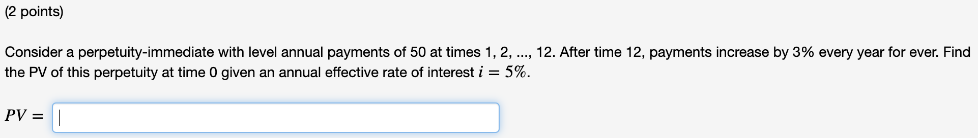 Solved (2 points) Consider a perpetuity-immediate with level | Chegg.com