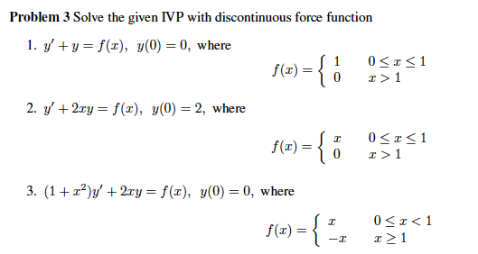 Solved Problem 3 Solve the given IVP with discontinuous | Chegg.com