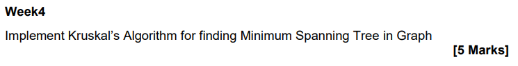 Solved Week4 Implement Kruskal's Algorithm for finding | Chegg.com