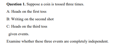 Solved Question 1. Suppose a coin is tossed three times. A: | Chegg.com