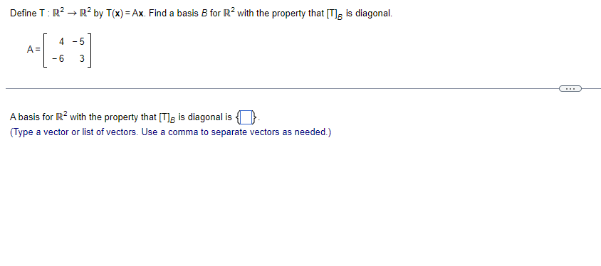 Solved Define T:R2→R2 by T(x)= Ax. Find a basis B for R2 | Chegg.com