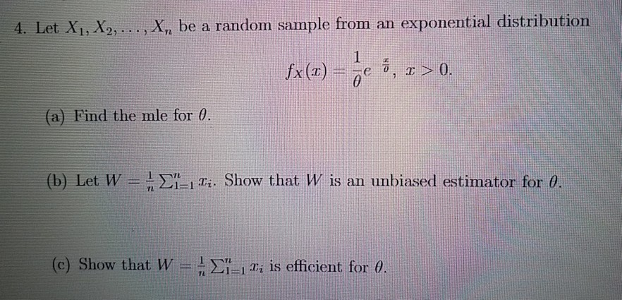Solved 4. Let X1, X2, ..., X, be a random sample from an | Chegg.com