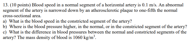 Solved 13. (10 points) Blood speed in a normal segment of a | Chegg.com