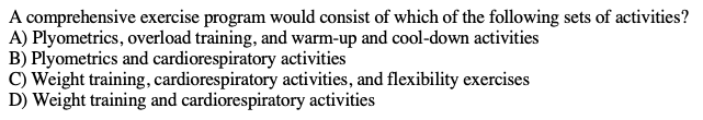 Solved A comprehensive exercise program would consist of | Chegg.com