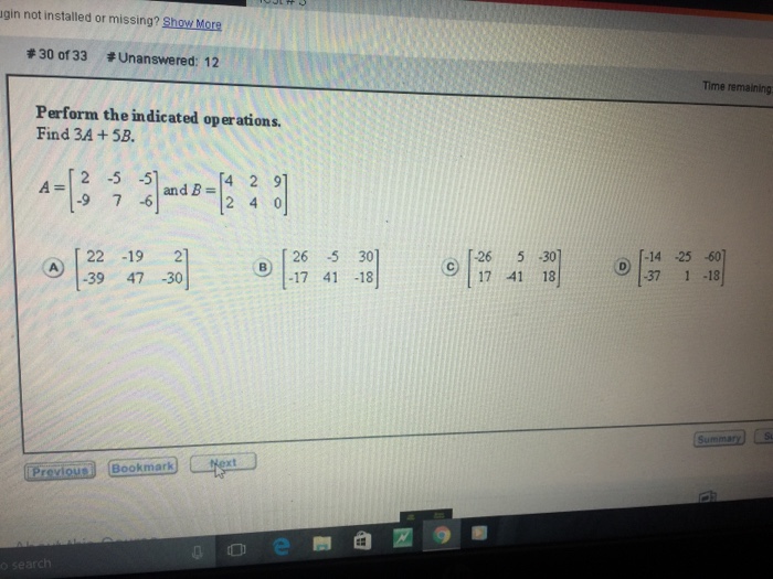 Solved Perform the indicated operations. Find 3A + 5B. A = | Chegg.com