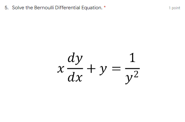 Solved 5. Solve the Bernoulli Differential Equation. * dy +y | Chegg.com