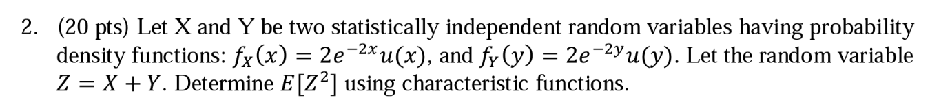 Solved 2. (20 pts) Let X and Y be two statistically | Chegg.com