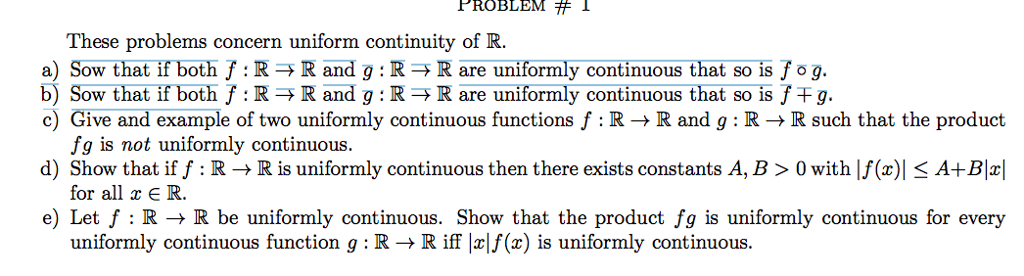 Solved PROBLEM # T These problems concern uniform continuity | Chegg.com