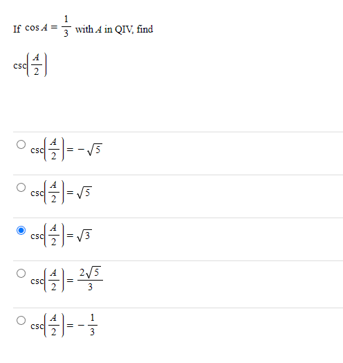 Solved If cosA=31 with A in QIV, find csc(2A) csc(2A)=−5 | Chegg.com