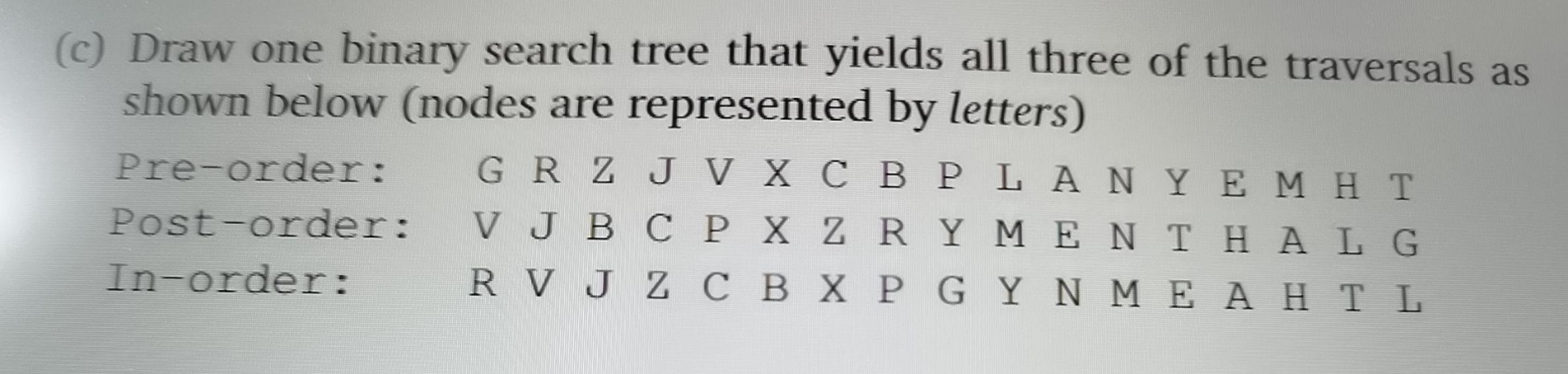 Solved c) Draw one binary search tree that yields all three | Chegg.com